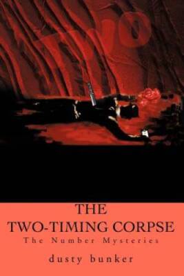 The Two-Timing Corpse: The Number Mysteries - Paperback By Bunker ...