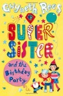 My Super Sister and the Birthday Party By Gwyneth Rees | eBay