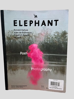 ELEPHANT MAGAZINE, THE ARTS & VISUAL CULTURE MAGAZINE ISSUE 13 Winter ...