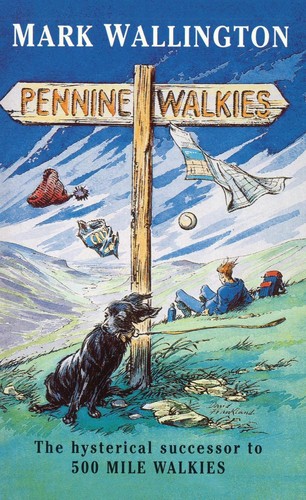Pennine Walkies: Boogie Up the Pennine Way by Mark Wallington (English ...
