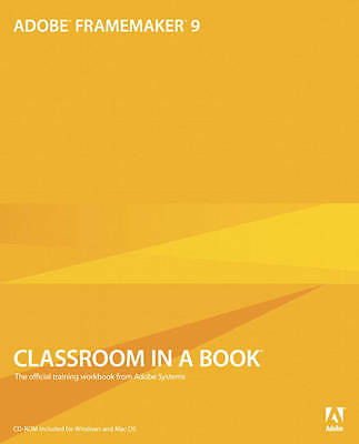 Adobe FrameMaker 9 Classroom in a Book by . Adobe Creative Team (Mixed ...
