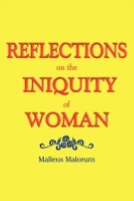 Reflections on the Iniquity of Woman by Malleus Malorum (2012, Trade ...