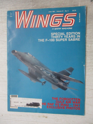 WINGS AVIATION MAGAZINE JUNE 1991 F-100 SUPER SABRE FORGOTTEN GULF AIR ...