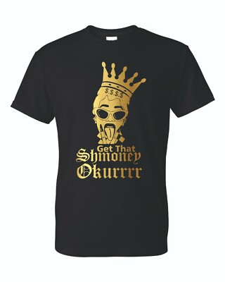 Get That Shmoney Okurrrr Cardi b Funny Unisex T-Shirt NEW | eBay