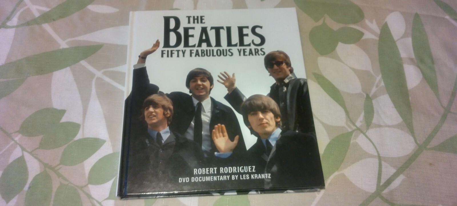 The Beatles : Fifty Fabulous Years by Robert Rodriguez (Hardcover) with ...