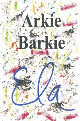 Arkie Barkie by Ela (English) Paperback Book 9781727434675| eBay