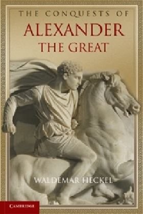 THE CONQUESTS OF ALEXANDER THE GREAT (KEY CONFLICTS OF By Waldemar ...