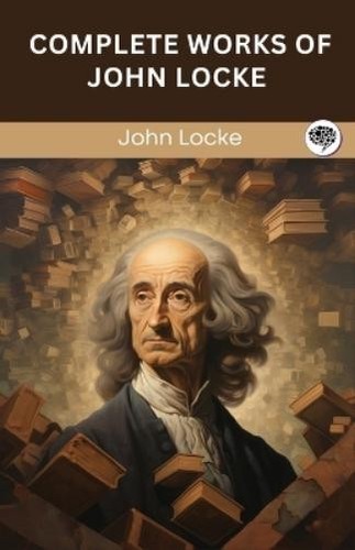 John Locke Complete Works of John Locke. (Tascabile) 9789363114364 | eBay
