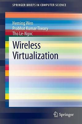 Wireless Virtualization by Tho Le-Ngoc, Heming Wen, Prabhat Kumar Tiwary (Paperback, 2013) for ...