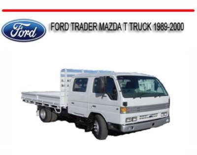 FORD TRADER MAZDA T SERVICE REPAIR MANUAL T3000 T3500 T4000 AVAILABLE ...