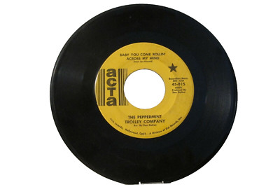 45 RECORD - THE PEPPERMINT TROLLEY CO - BABY YOU COME ROLLIN ACROSS MY ...