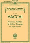 VACCAI: PRACTICAL METHOD OF ITALIAN SINGING: HIGH SOPRANO, By John Glen ...