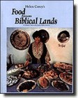 Helen Corey's Food from Biblical Lands: A Culinary Trip to the Land of ...