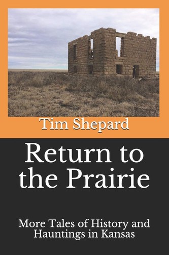 Tim Shepard Return to the Prairie: More Tales of History (Paperback ...