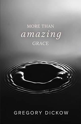 More Than Amazing Grace - Paperback By Gregory Dickow - GOOD ...
