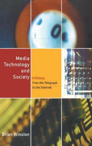 Media Technology and Society : A History from the Printing Press to the ...