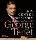 AT THE CENTER OF THE STORM, CIA Years, GEORGE TENET 2007 ABRIDGED ...