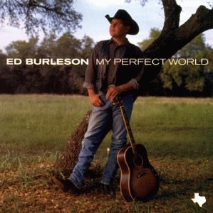 ED BURLESON - My Perfect World - CD - **Mint Condition** 607287900124| eBay