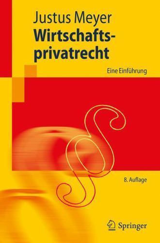 Wirtschaftsprivatrecht : Eine Einführung by Justus Meyer (2016, Trade Paperback) for sale online ...