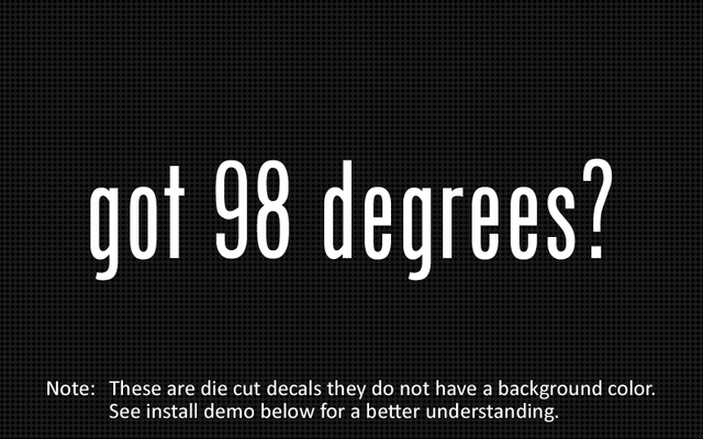 (2x) got 98 degrees? Sticker Die Cut Decal vinyl | eBay