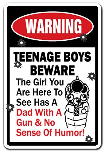 Teenage Boys Beware DAD HAS and NO Sense of Humor Warning Aluminum Sign ...