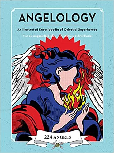 Angelology: An Illustrated Encyclopedia of Celestial Superheroes ...