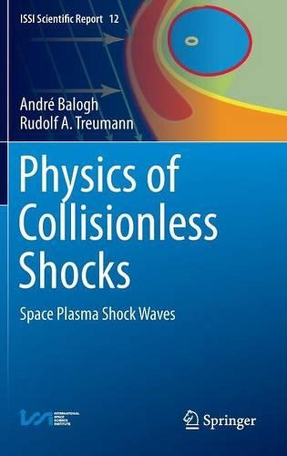 Physics of Collisionless Shocks: Space Plasma Shock Waves by Rudolf A ...