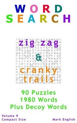Word Search: Zig Zag & Cranky Trails, Plus Decoy Words, 90 Puzzles ...