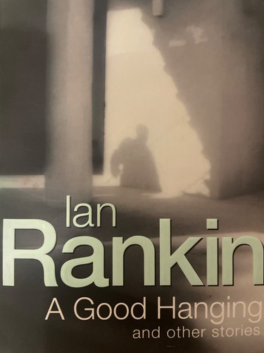 IAN RANKIN books: A Good Hanging, Set in Darkness | eBay UK