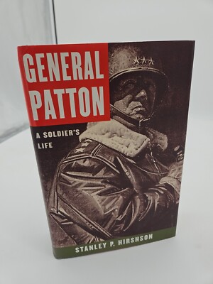 General Patton : A Soldier's Life by Stanley P. Hirshson (2002 ...