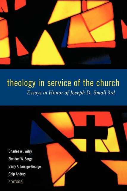 Theology in Service of The Church von Sheldon W. Sorge Barry A. Ensign ...