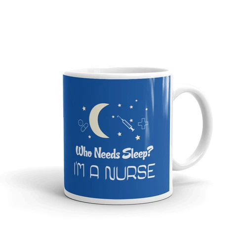 Who Needs Sleep I'm A Nurse Coffee Tea Ceramic Mug Office Work Cup Gift ...