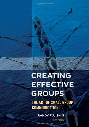 CREATING EFFECTIVE GROUPS: THE ART OF SMALL GROUP By Randy Fujishin ...