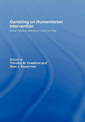 Gambling on Humanitarian Intervention by Alan Kuperman, Timothy ...