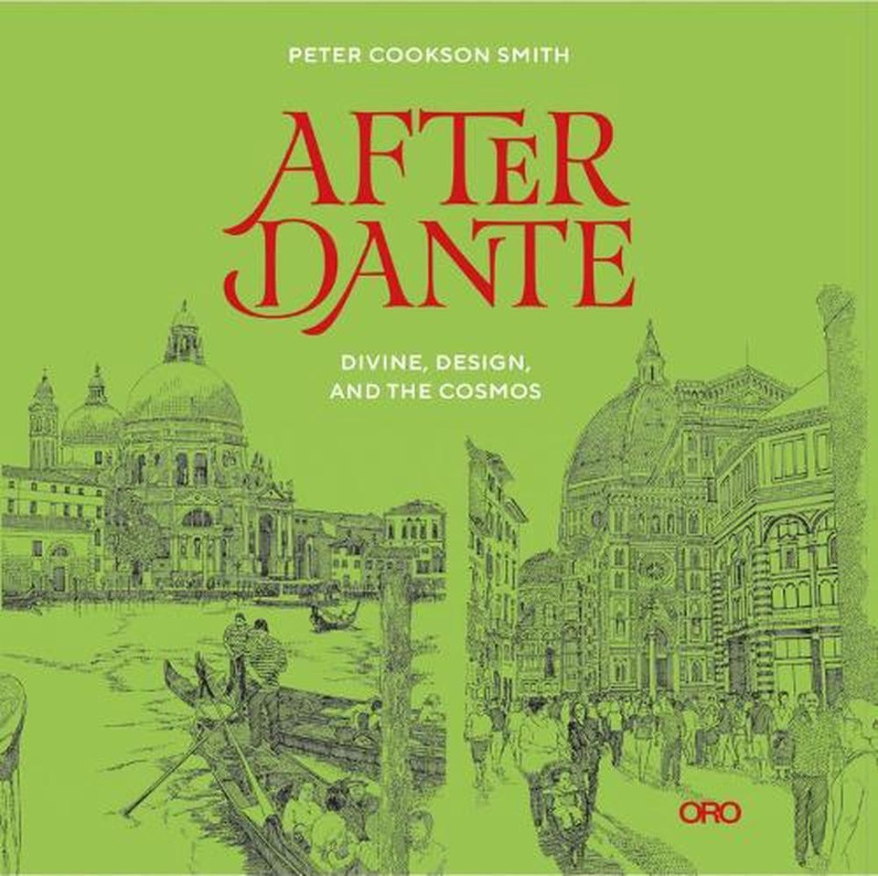 After Dante: Divine, Design, and the Cosmos by Dr Peter Cookson Smith ...