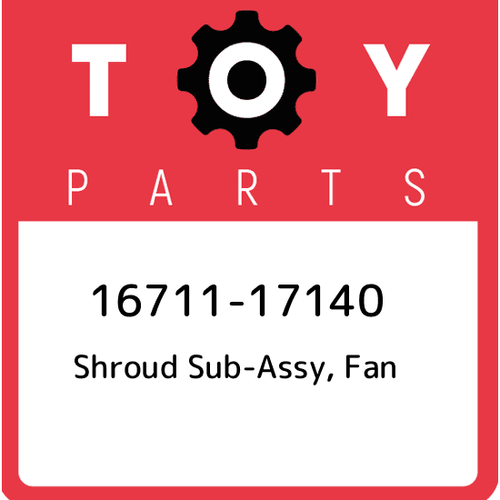 16711-17140 Toyota Shroud sub-assy, fan 1671117140, New Genuine OEM ...