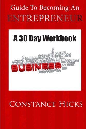 Guide to Becoming an Entrepreneur : A 30 Day Workbook by Constance ...