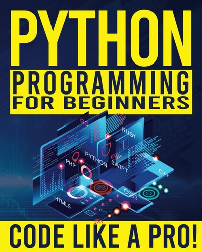 PYTHON PROGRAMMING FOR BEGINNERS 2024: The Practical Guide to Mas | eBay
