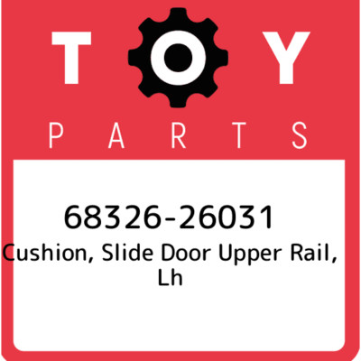 68326-26031 Toyota Cushion, slide door upper rail, lh 6832626031, New ...