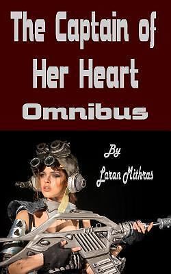 The Captain of Her Heart: Omnibus by Laran Mithras (2015, Trade ...