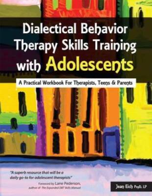 Dialectical Behavior Therapy Skills Training with Adolescents ...