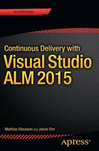 Continuous Delivery with Visual Studio ALM 2015 - Paperback - GOOD | eBay