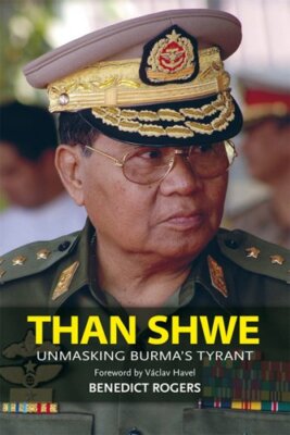 Than Shwe: Unmasking Burma's Tyrant By Benedict Rogers 9789749511916 | eBay