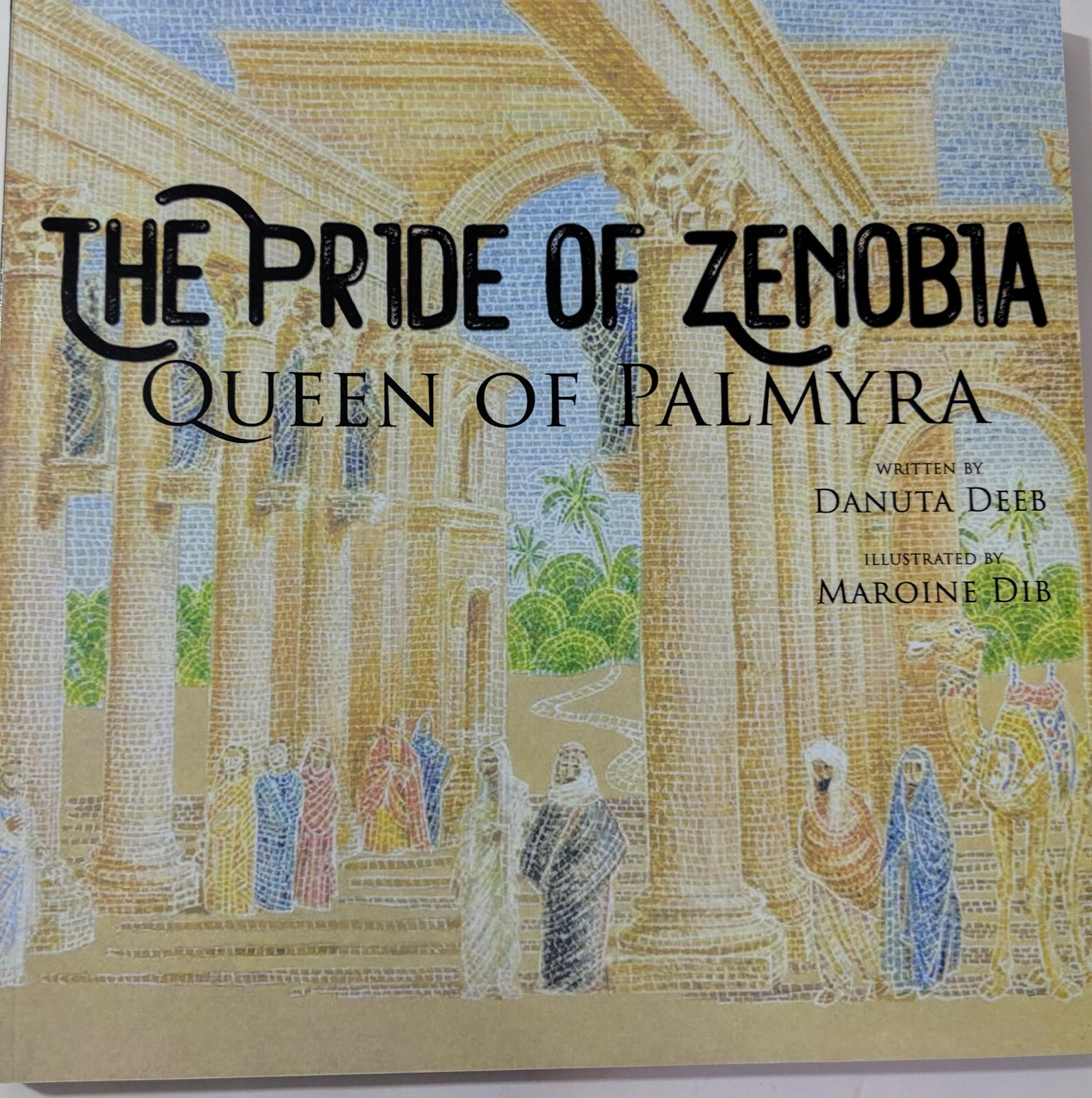 PRIDE OF ZENOBIA: QUEEN OF PALMYRA By Danuta Deeb paperback book ...