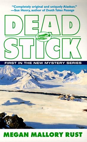 DEAD STICK (NEW ALASKAN MURDER MYSTERY) By Megan Mallory Rust **Mint ...