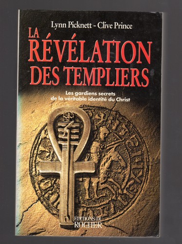 LA REVELATION DES TEMPLIERS LYNN PICKNETT CLIVE PRINCE EDITIONS DU ...