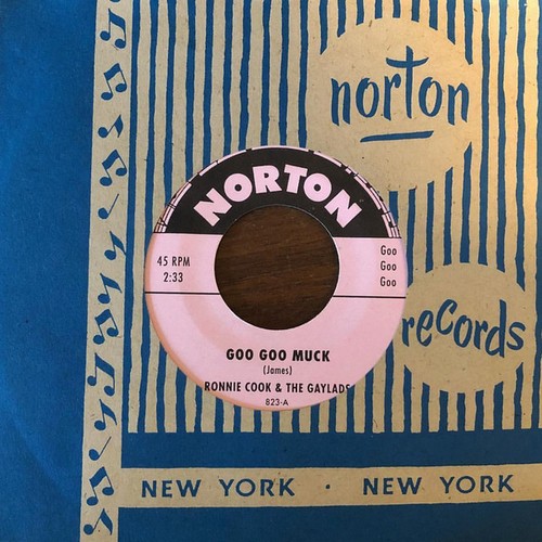 7" RONNIE COOK & THE GAYLADS Goo Goo Muck 823 Norton Records US Vinyl ...