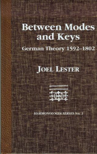 Between Modes and Keys : German Theory, 1592-1802 by Joel Lester (1990 ...