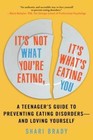 It's Not What You're Eating, It's What's Eating You: A Teenager's Guide ...