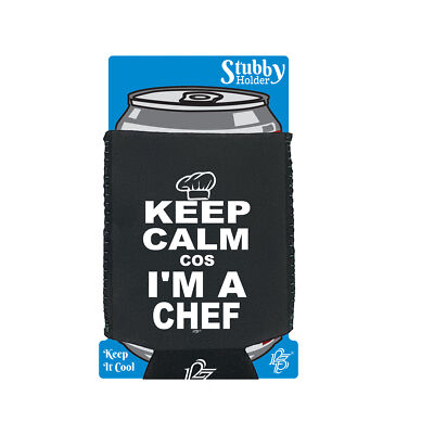 Keep Calm Cos Im A Chef - Novelty Funny Gift Stubby Holder With Base ...
